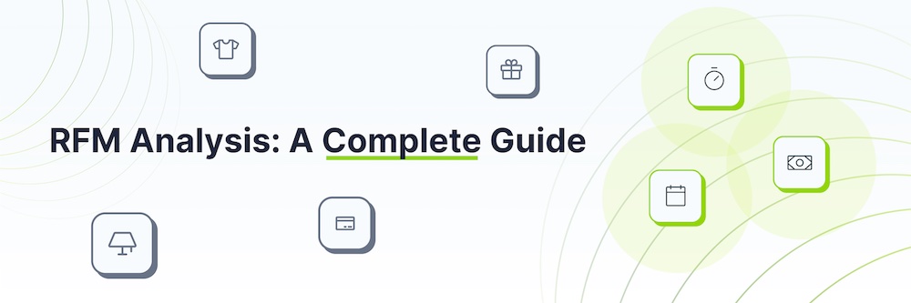 RFM Analysis: A Complete Guide | Revised 2023 | Daasity
